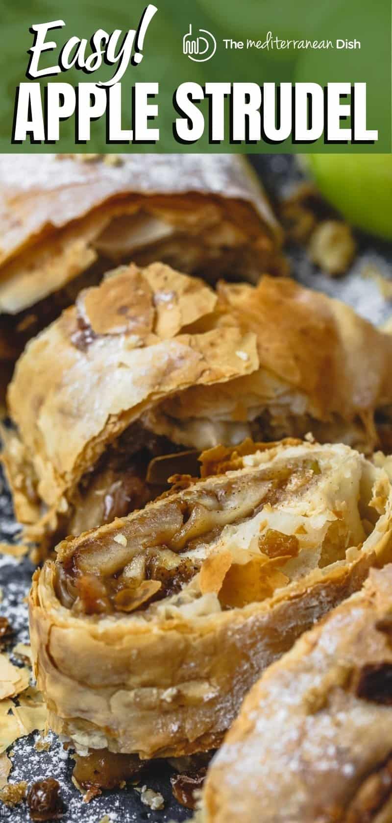 Darn Easy Apple Strudel Recipe (Crispy Crust!) | The Mediterranean Dish