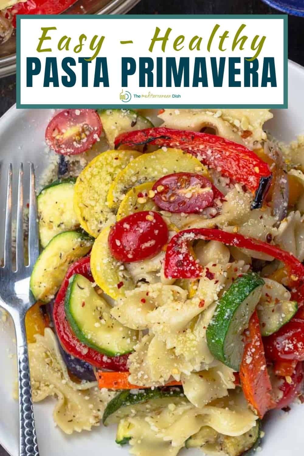 Best Pasta Primavera with Roasted Vegetables | The Mediterranean Dish