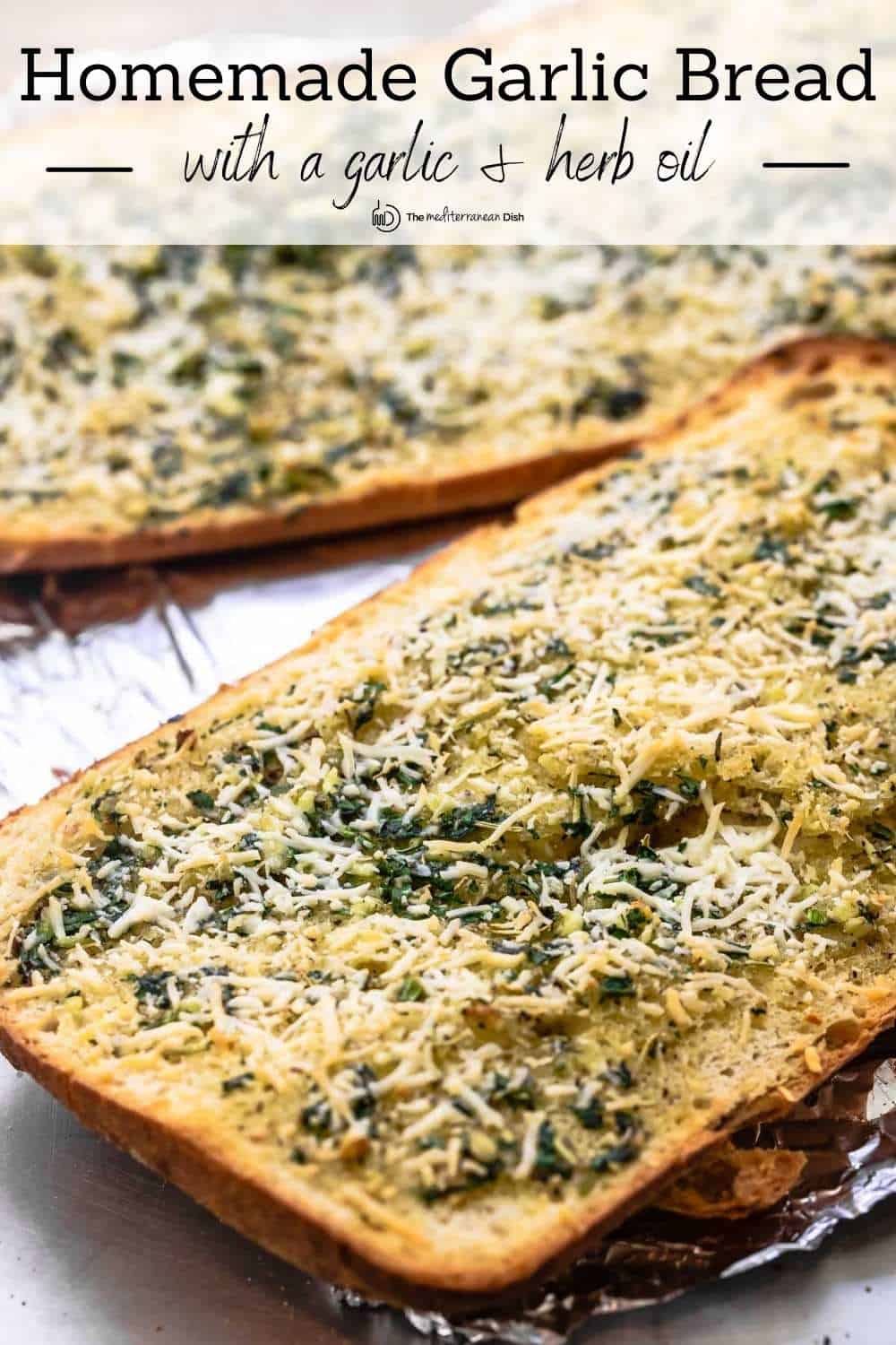 How to Make Perfect Garlic Bread (No-Fail Recipe) - The Mediterranean Dish