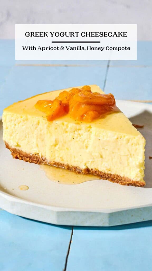 Greek Yogurt Cheesecake with Apricot, Vanilla, and Honey Compote - The ...